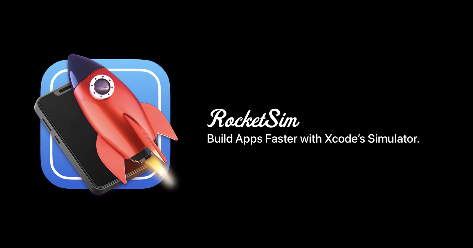 Build Apps Faster - RocketSim